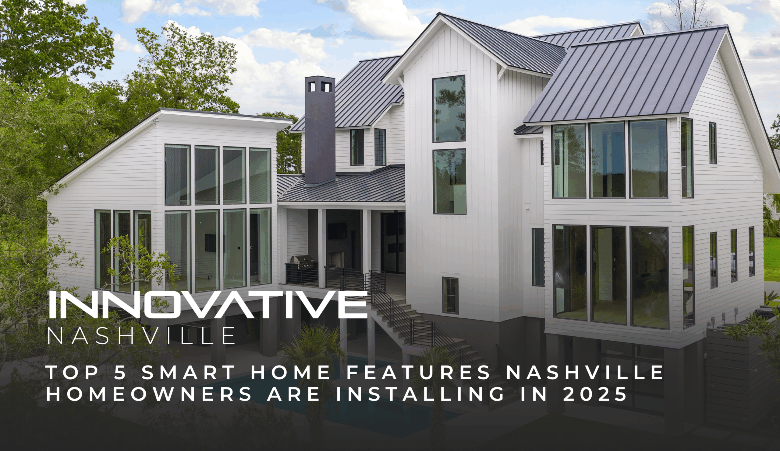 Top 5 Smart Home Features for Nashville Homeowners 2025